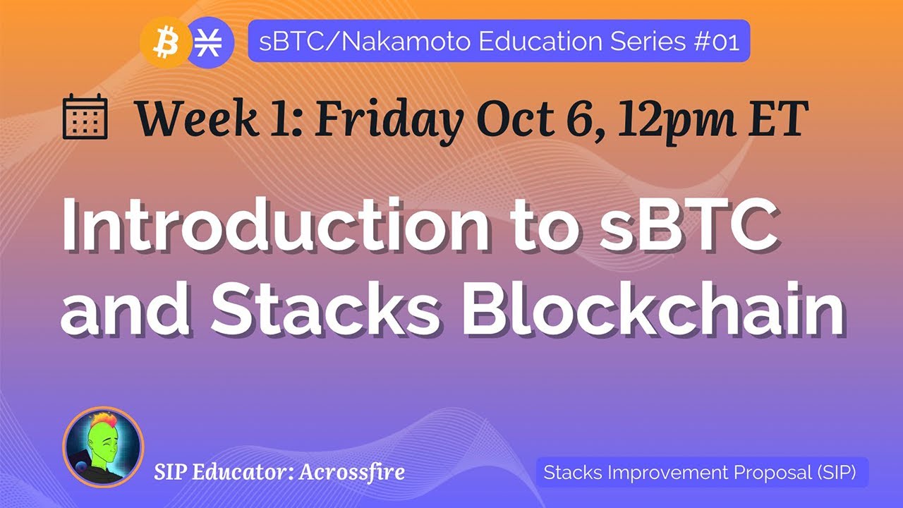 Introduction to sBTC and Stacks Blockchain - sBTC & Nakamoto Education ...