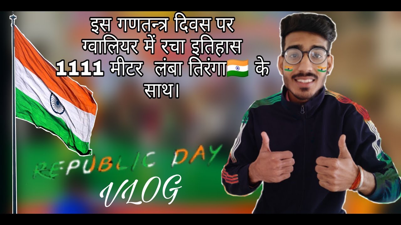 Gwalior create history 1111M longest 🇮🇳 flag | Republic day vlog | CAJ ...