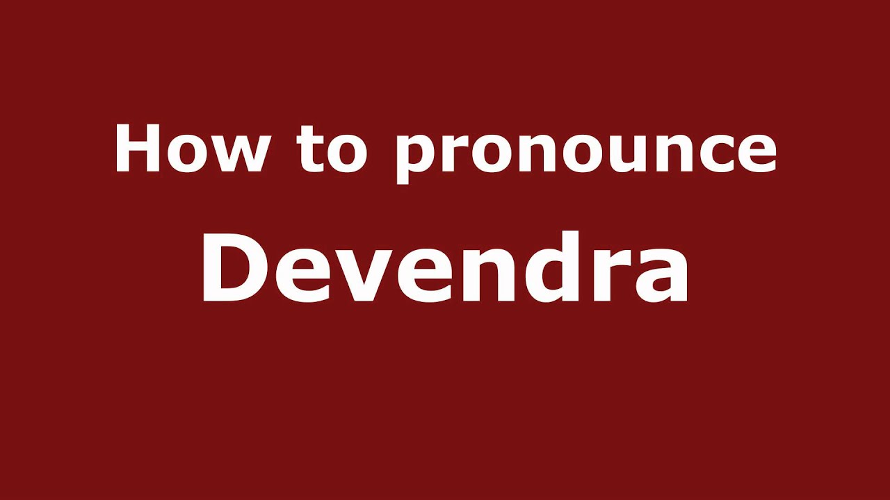How to Pronounce Devendra - PronounceNames.com - YouTube
