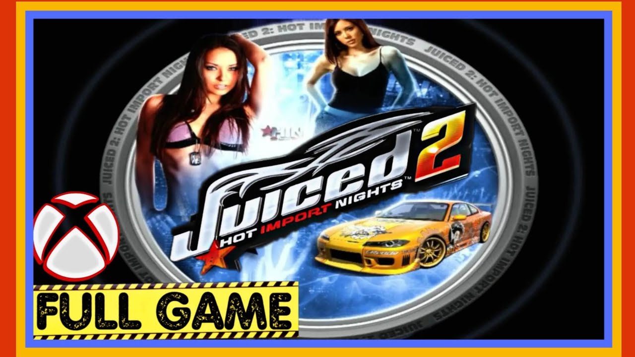JUICED 2: HOT IMPORT NIGHTS | LONGPLAY | FULL GAME 100% COMPLETE - YouTube