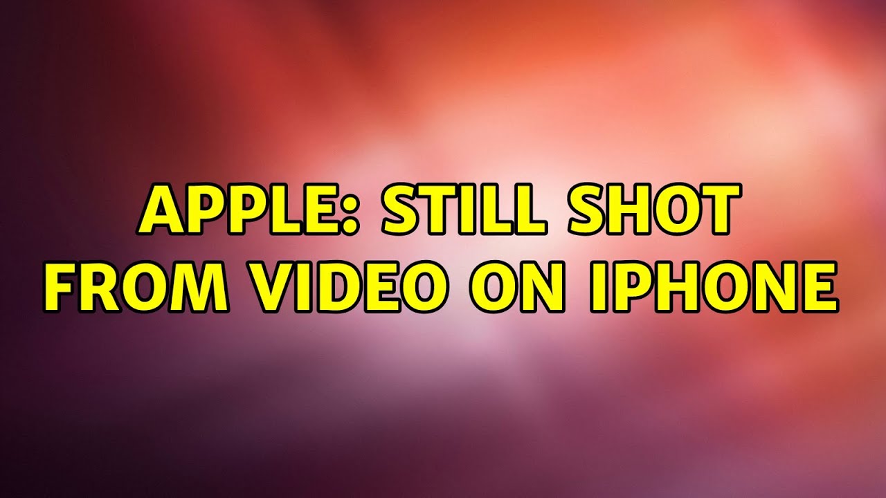 Apple: Still shot from video on iPhone (2 Solutions!!) - YouTube