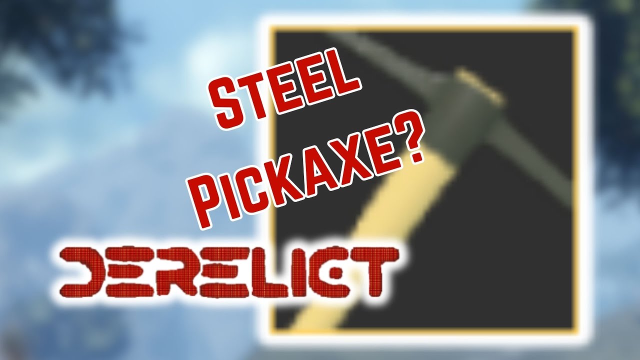 How To Get Steel Pickaxe? | Roblox Derelict - YouTube