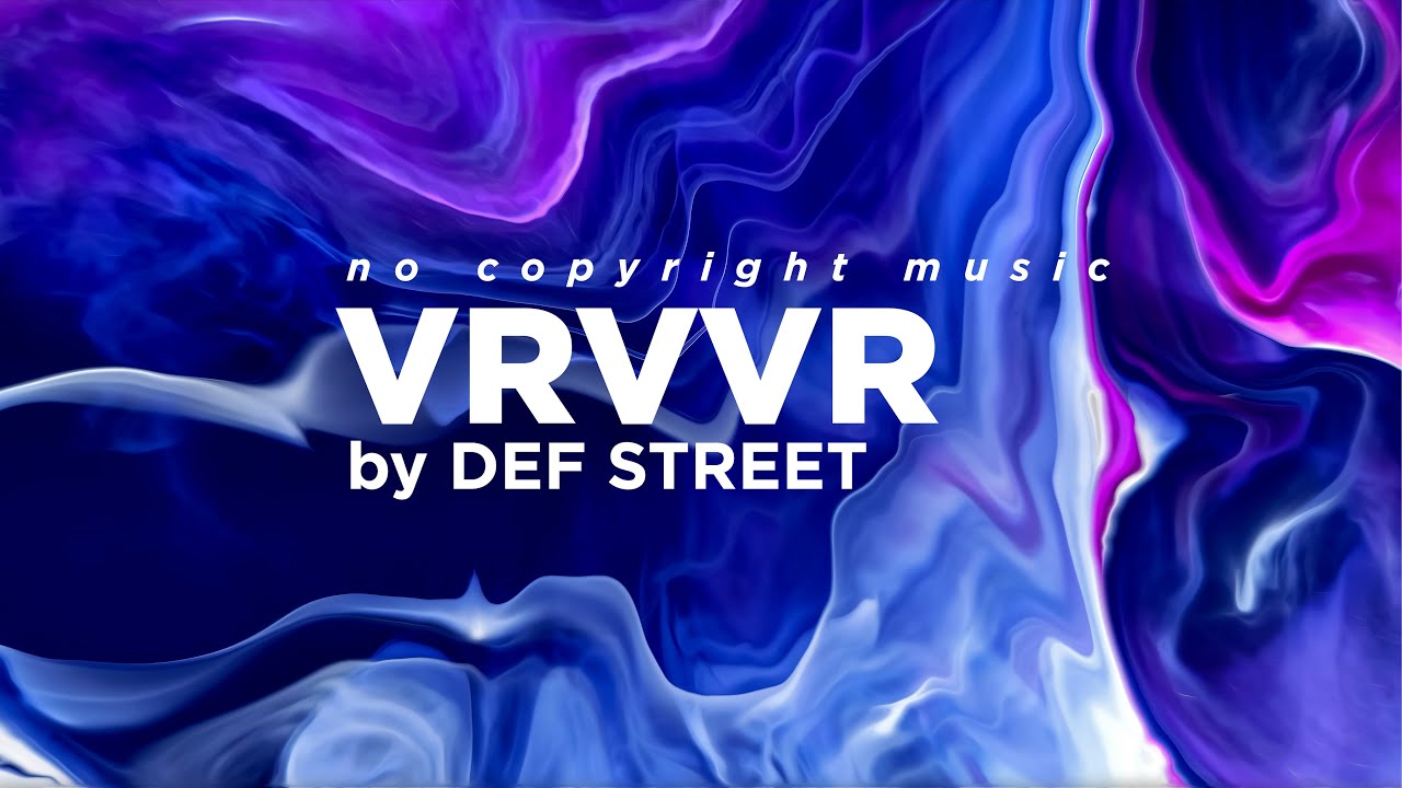 [FREE MUSIC] 🎵 DEF STREET - VRVVR🎵 - YouTube