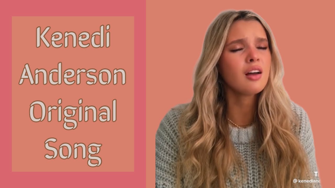 Kenedi Anderson singing an original song on TikTok - YouTube