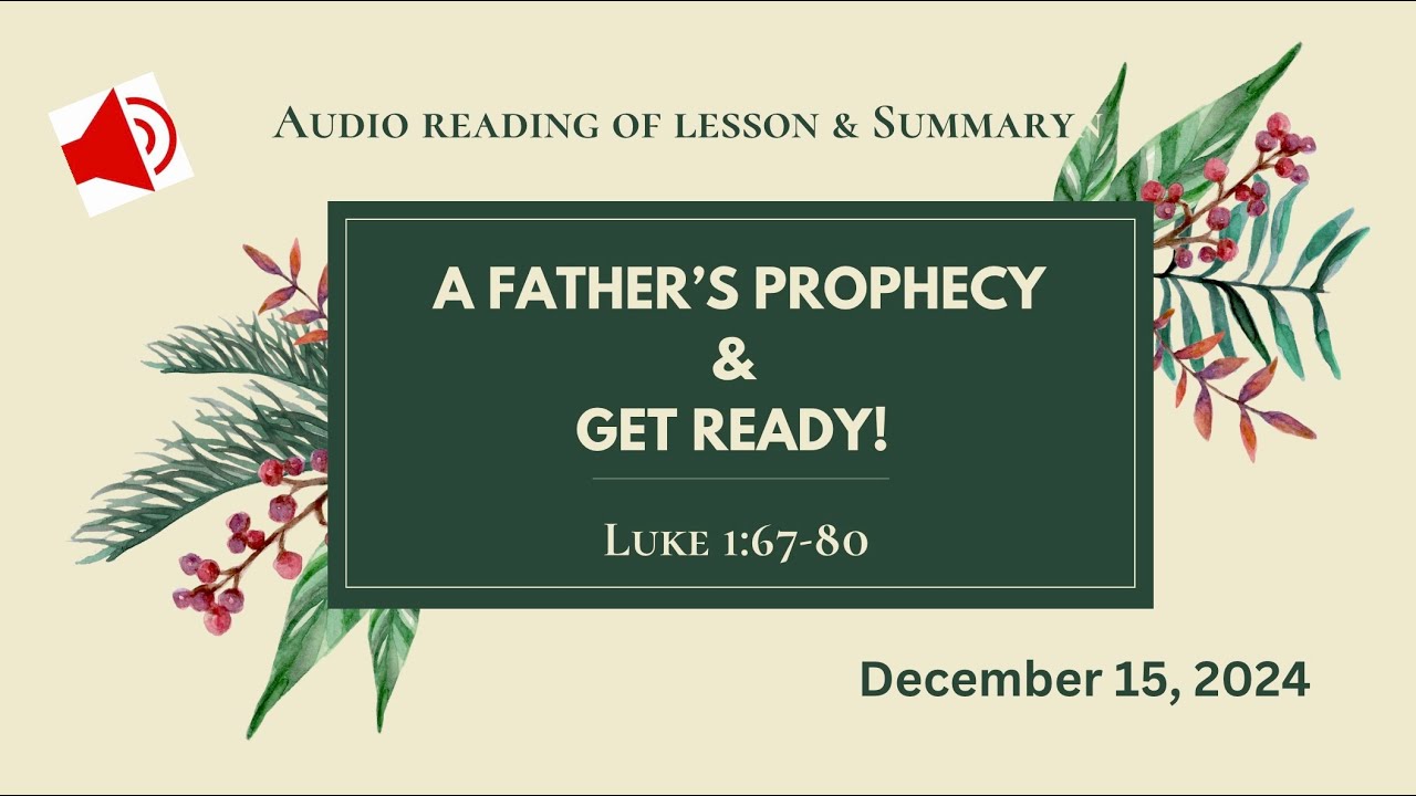 A Father's Prophecy & Get Ready! - Luke 1:67-80 - December 15, 2024 ...
