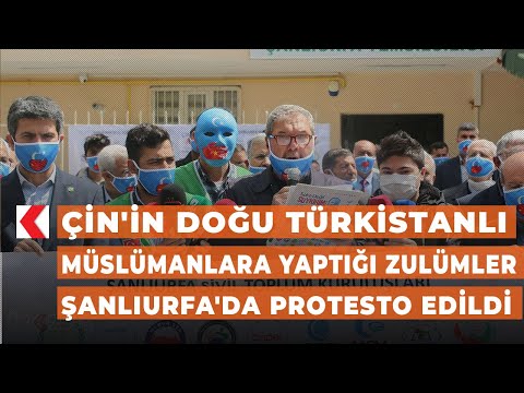 Çin'in Doğu Türkistanlı Müslümanlara yaptığı zulümler Şanlıurfa'da protesto edildi