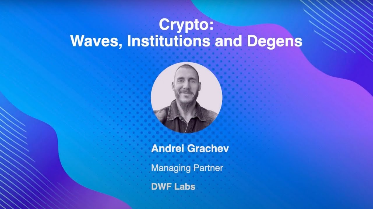 Navigating Crypto Narratives | Andrei Grachev, DWF Labs - YouTube