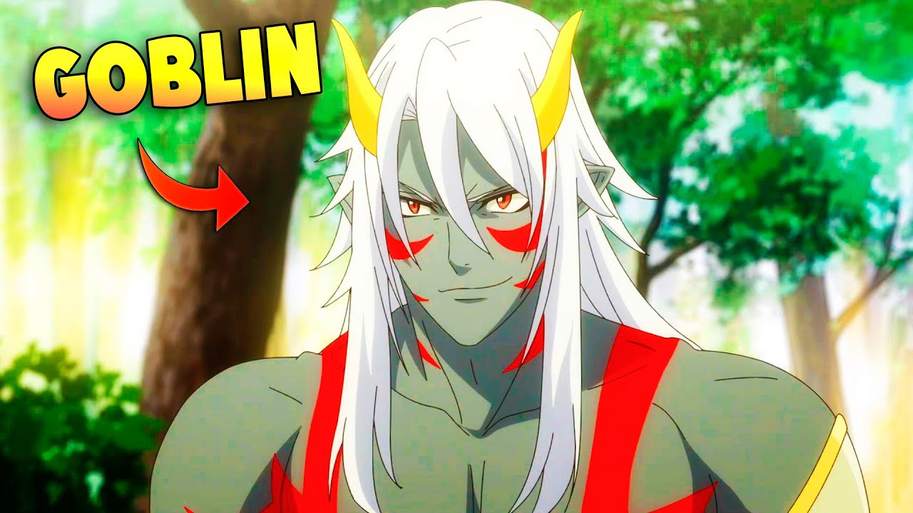 💠(7) RENACE como GOBLIN y EVOLUCIONA con un poder INIMAGINABLE💠 anime ...