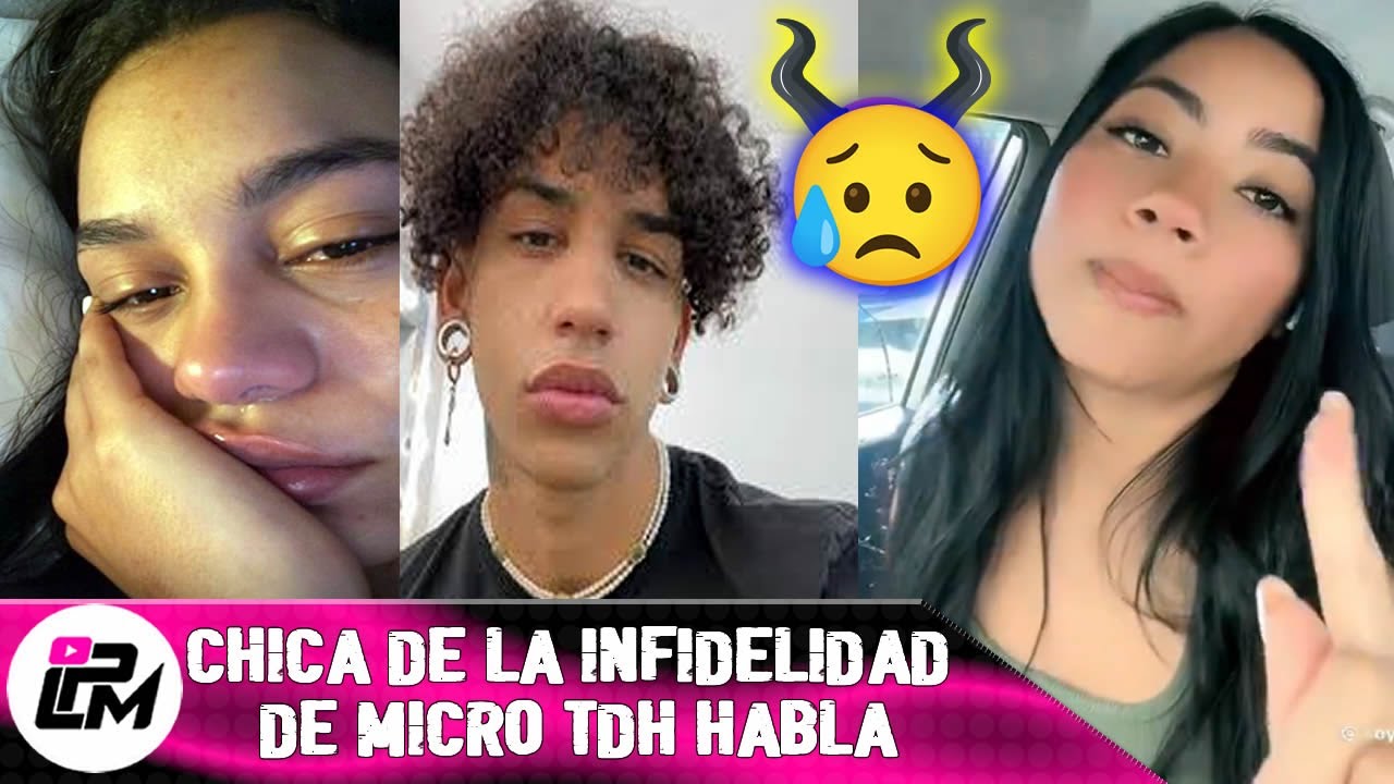 Chica con la que Micro TDH fue infiel a Barbara sale a defenderse - YouTube