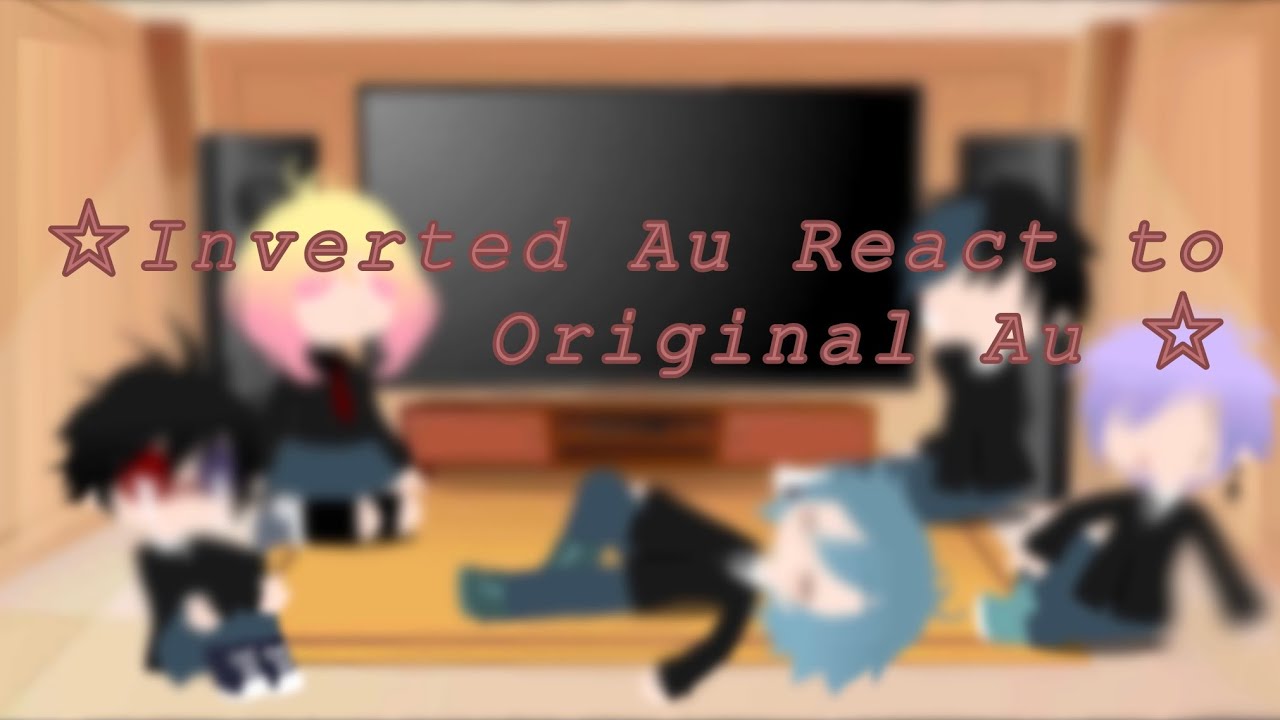 Inverted Au React to Original Au || Mha/Bnha || FLASH WARNING|| Check ...