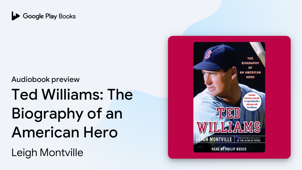 Ted Williams: The Biography of an American… by Leigh Montville ...
