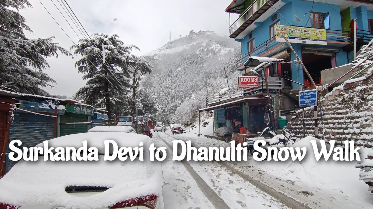Surkanda Devi to Dhanulti Uttarakhand Snow Walk | Snowfall in ...