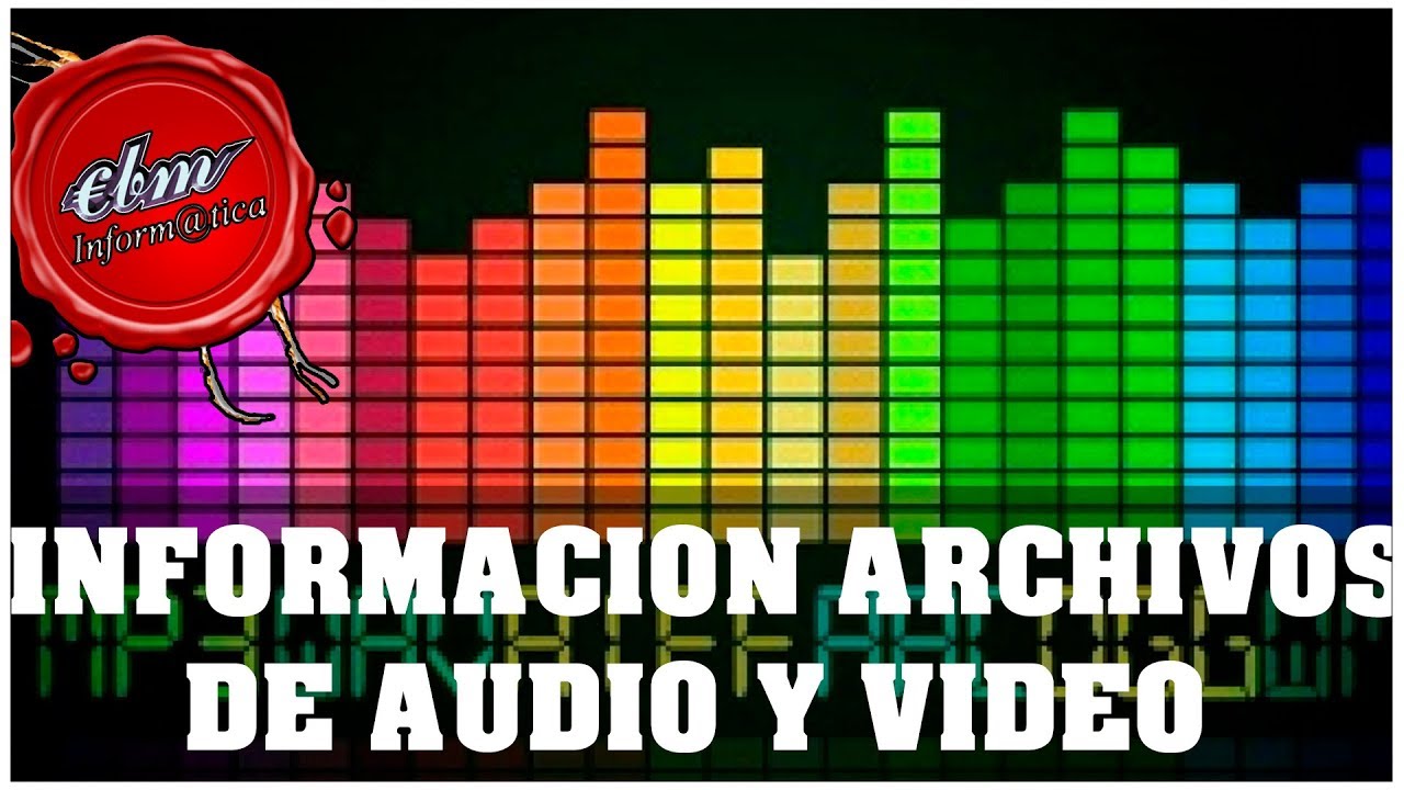 COMO CONOCER TODA LA INFORMACION DE TUS ARCHIVOS DE AUDIO Y VIDEO - YouTube