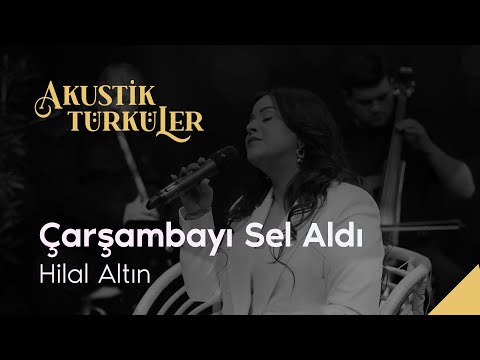 Çarşambayı Sel Aldı - Hilal Altın | Akustik Türküler