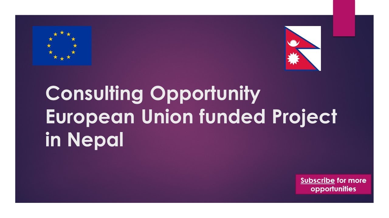 Consulting Opportunity: European Union funded Project in Nepal - YouTube
