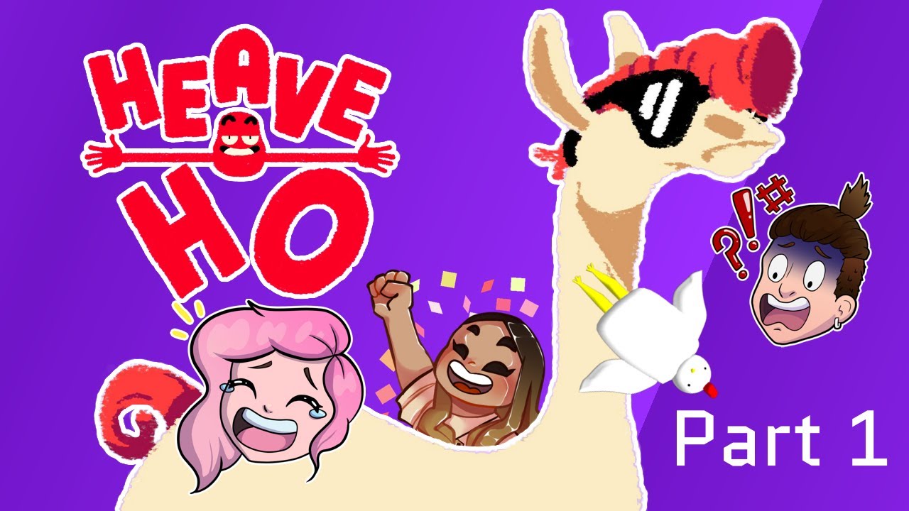 Heave Ho Part 1 - YouTube