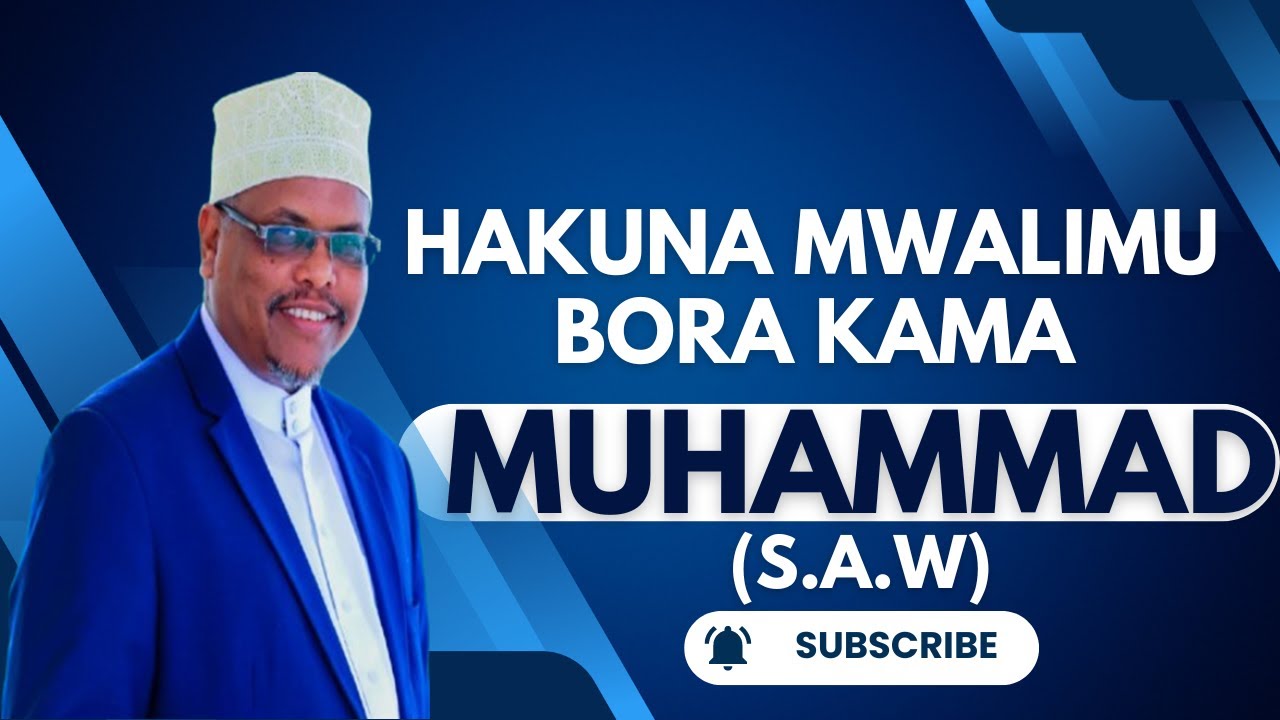 MUHAMMAD (S A W) KAMA MWALIMU NA MLEZI MWEMA | Sheikh Shams Elmi. - YouTube