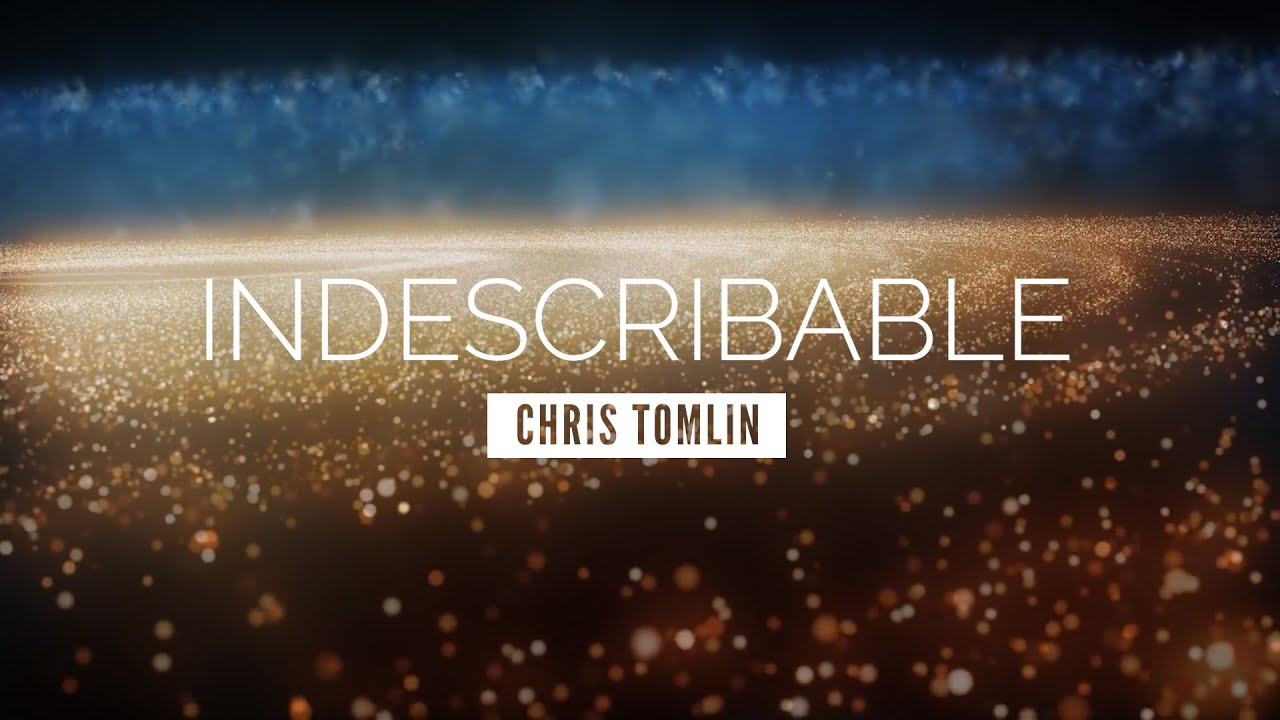 Indescribable - Chris Tomlin | LYRIC VIDEO - YouTube