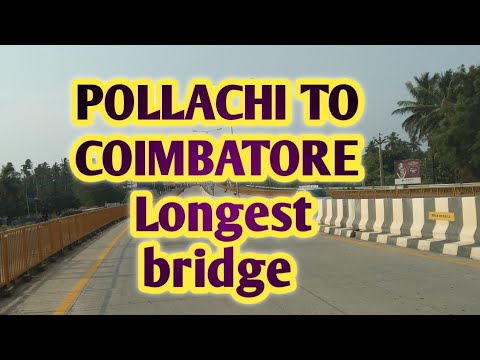 WOW POLLACHI to Coimbatore largest bridge/amazing bridge to ...