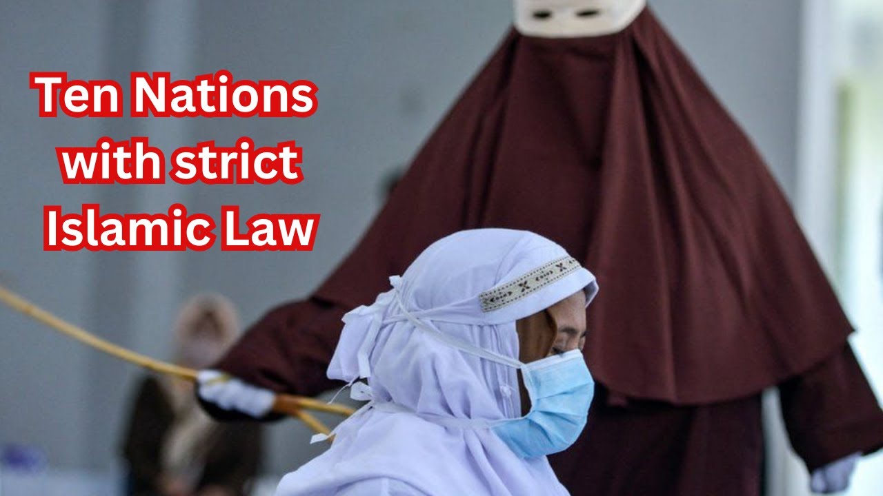 Ten Nations That Firmly Adhere to Islamic Law - YouTube