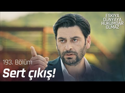 İlyas'ın tepkisi sert oldu! - Eşkıya Dünyaya Hükümdar Olmaz 193. Bölüm