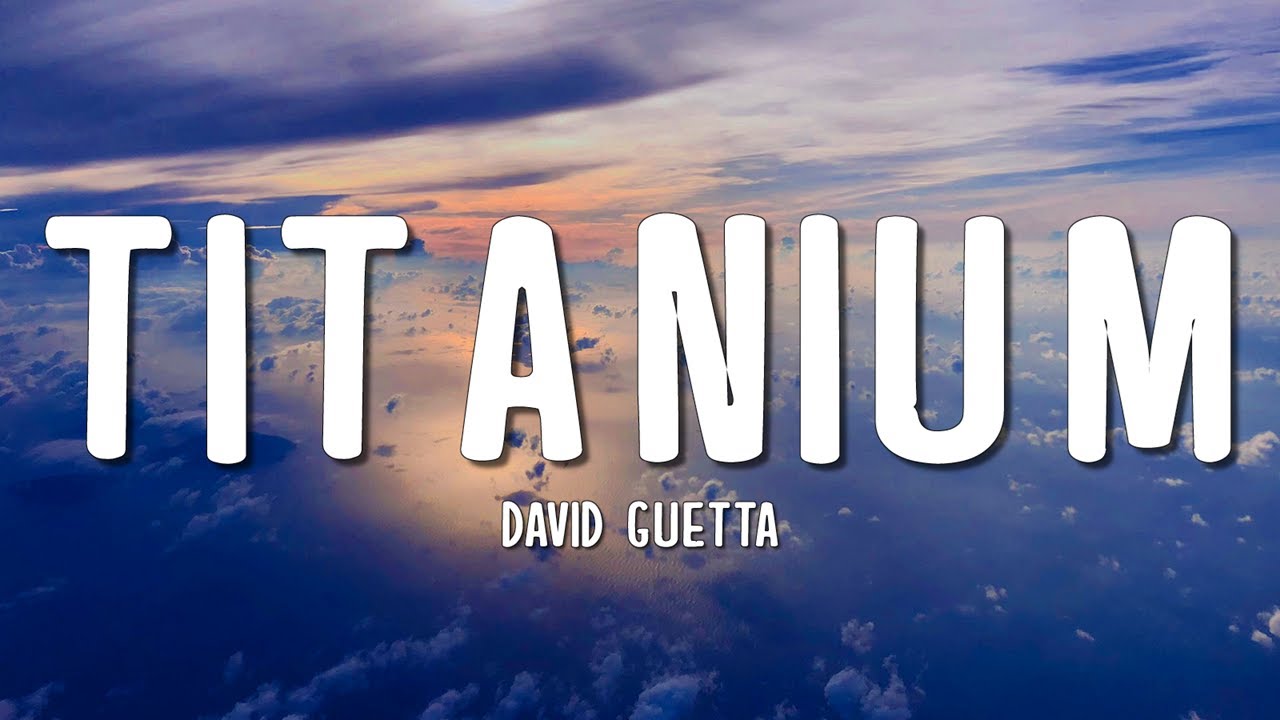 David Guetta - Titanium (Lyrics) ft. Sia - YouTube