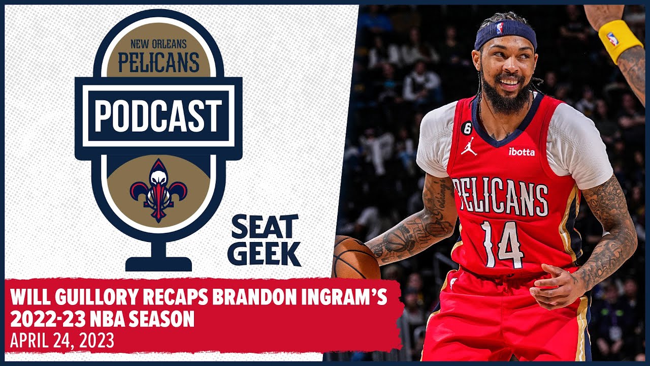Brandon Ingram's 2022-23 NBA Season Recap | Pelicans Podcast - YouTube