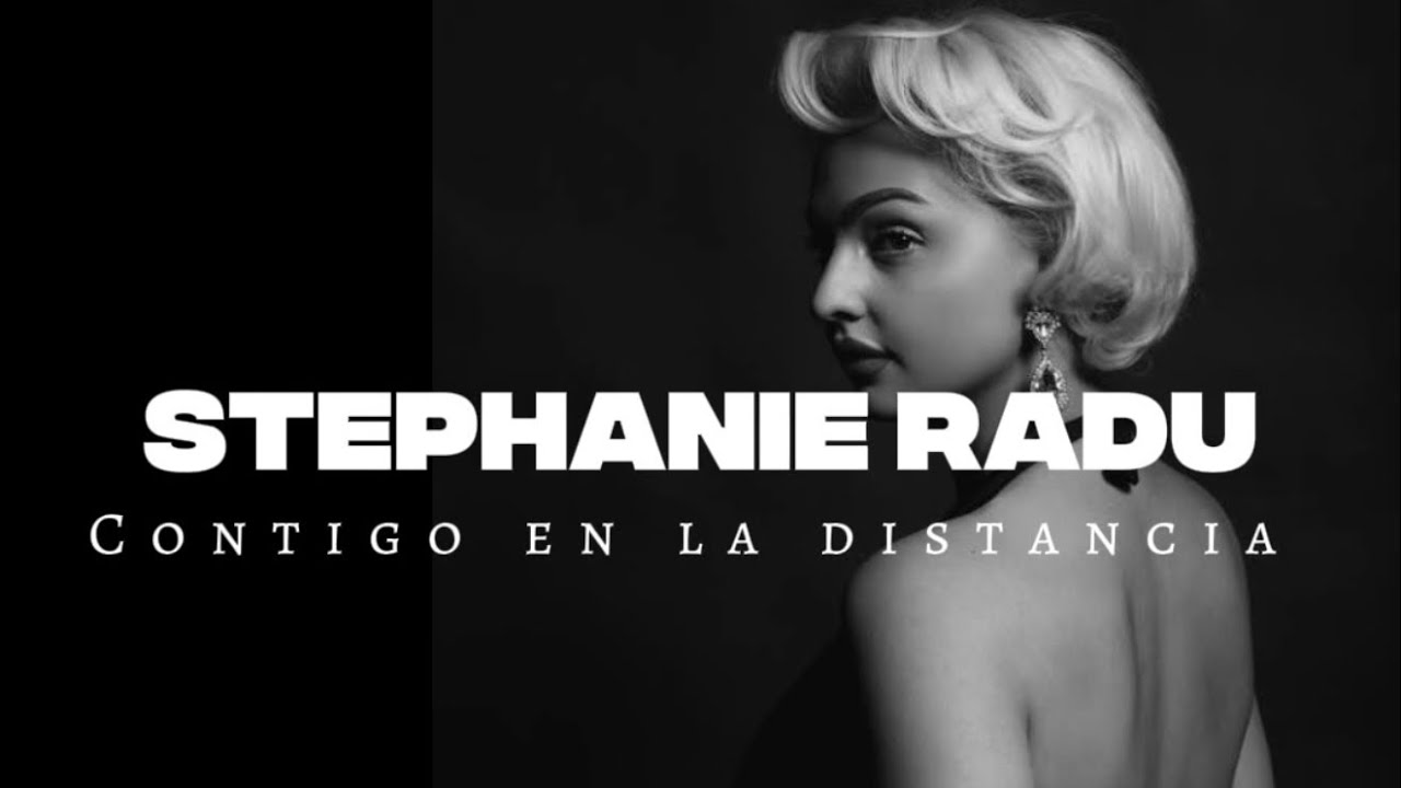Stephanie Radu - Contigo en la distancia - YouTube