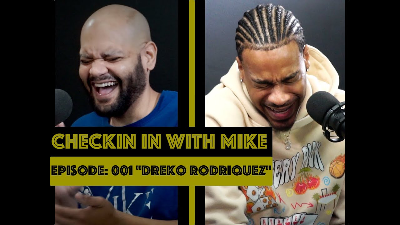 Checkin In With Mike Ep:001 "Dreko Rodriquez" - YouTube