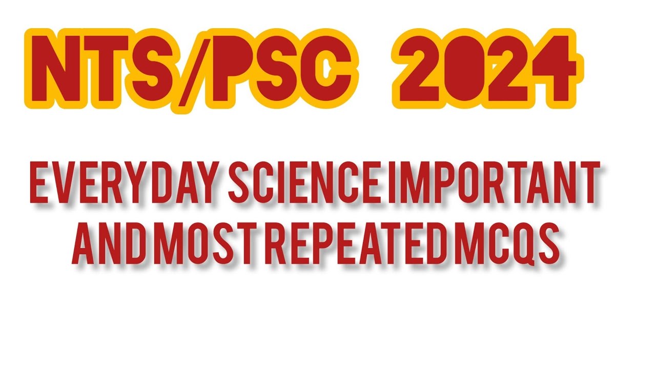 NTS/PSC AJK 2024 test preparation| Everyday Science important Mcqs ...