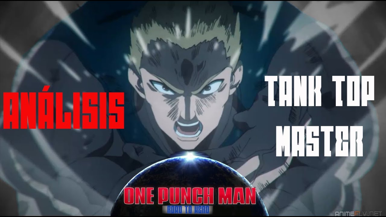 "Análisis Tank Top Master" Guía de One punch-man road to hero [ESPAÑOL ...