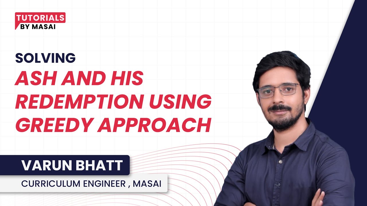 Solving Ash And His Redemption Using Greedy Approach Dsa Tutorials Youtube
