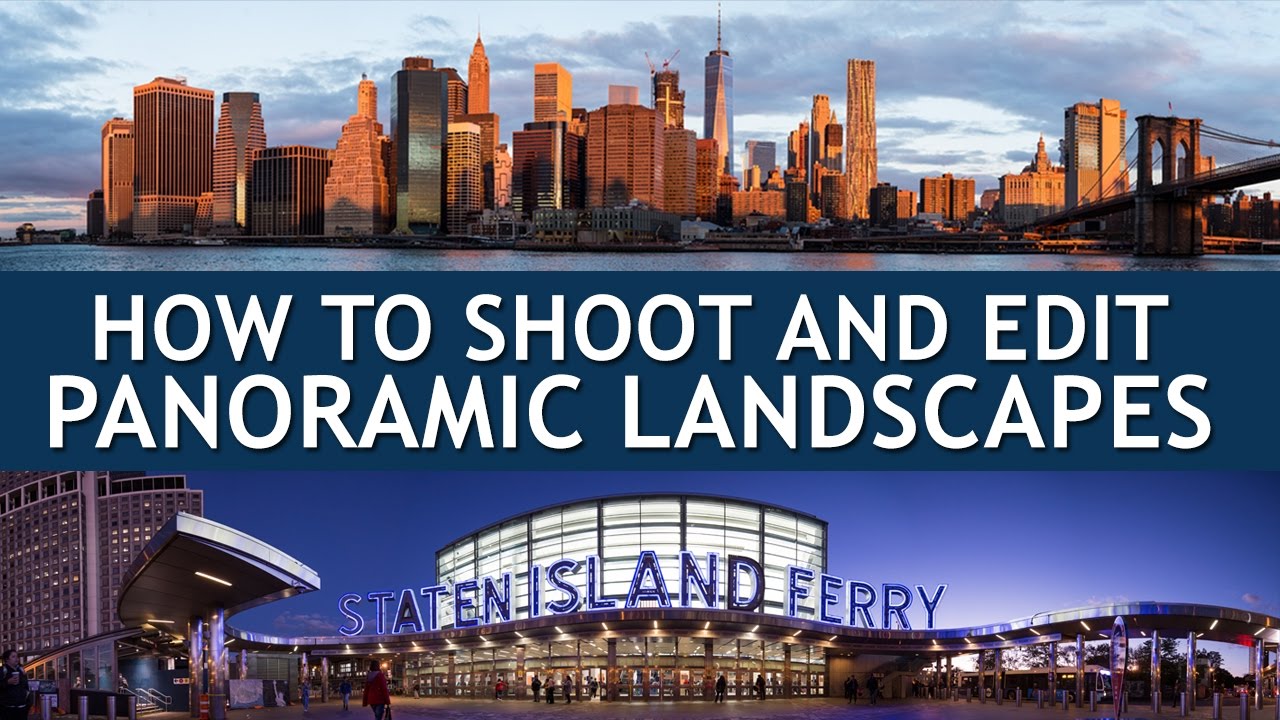How to Shoot and Edit Panoramic Landscapes - YouTube