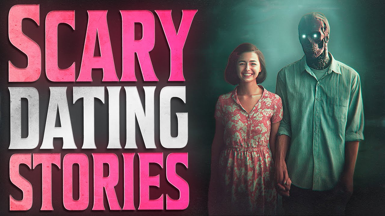 13 True Creepy DATING Horror Stories - YouTube