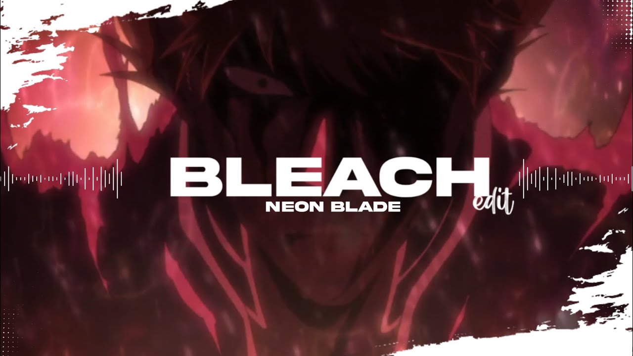 ichigo vs yhwach | Neon blade Bleach edit/amv 4k (flash warning) - YouTube