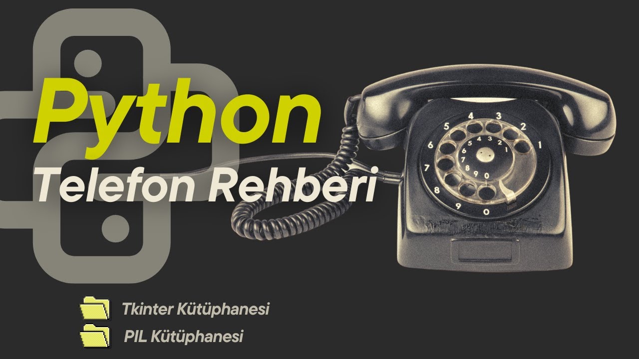 Python ile Telefon Rehberi Uygulaması Nasıl Yapılır, tkinter PILkütüphanesi | Mini Project 7 ...