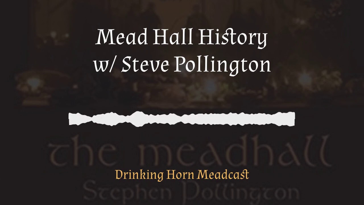 Meadcast - Episode #9 - Mead Hall History w/ Steve Pollington - YouTube