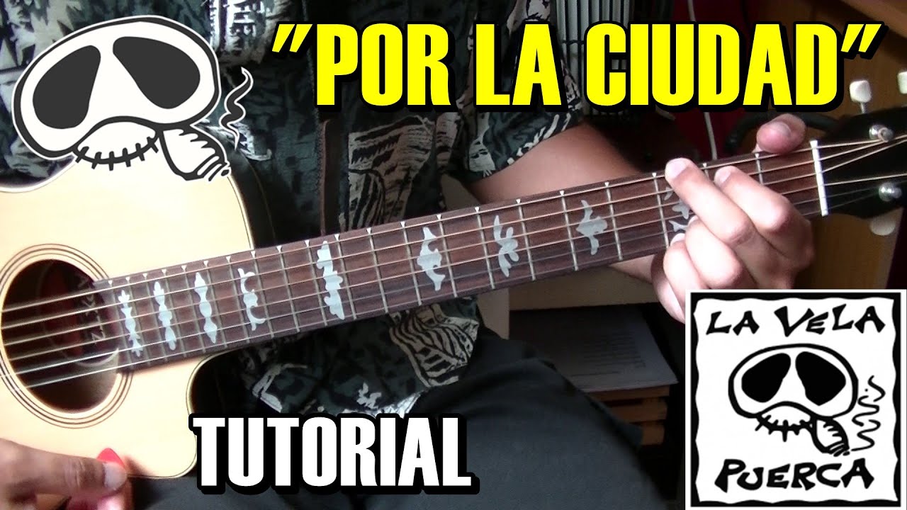Como tocar "Por la ciudad" La Vela Puerca Tutorial Guitarra acústica ...