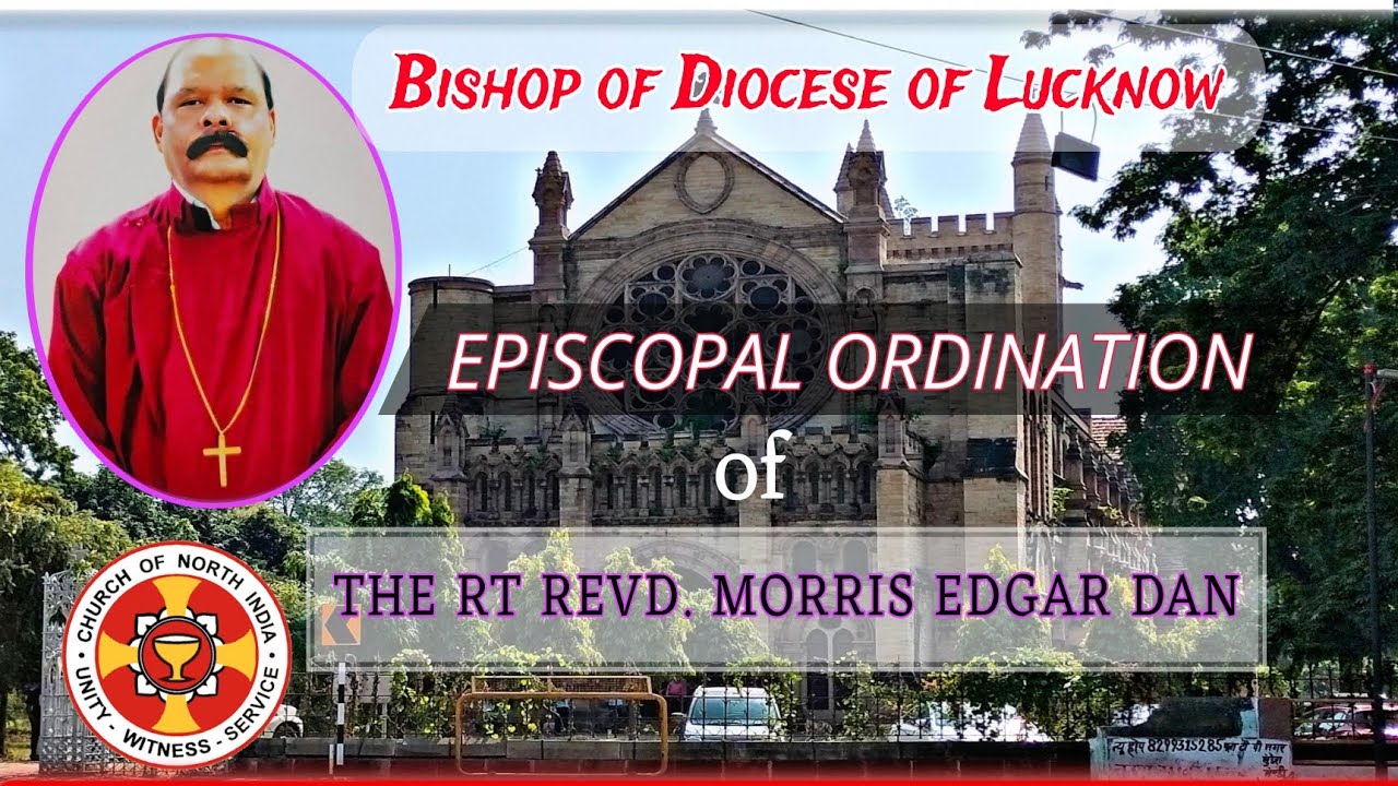 Episcopal Ordination | Rt Rev.Morris Edgar Dan | Diocese of Lucknow - YouTube