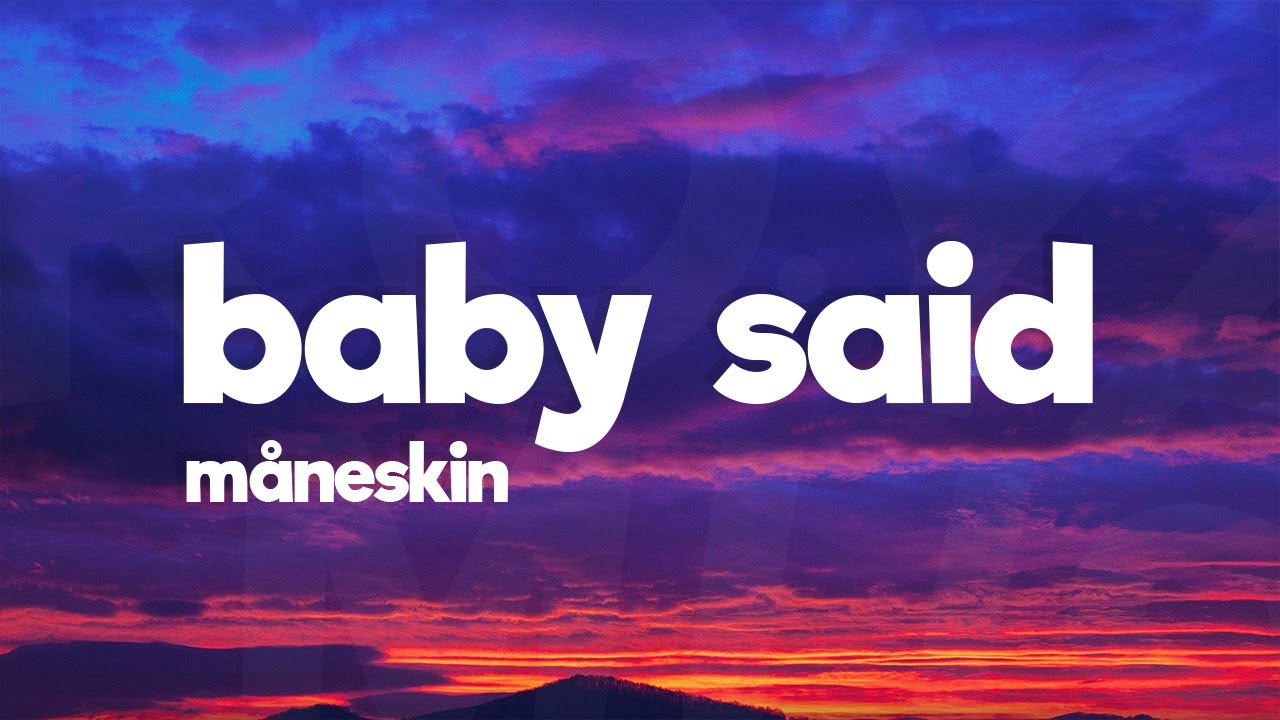 Måneskin - BABY SAID (Lyrics) - YouTube
