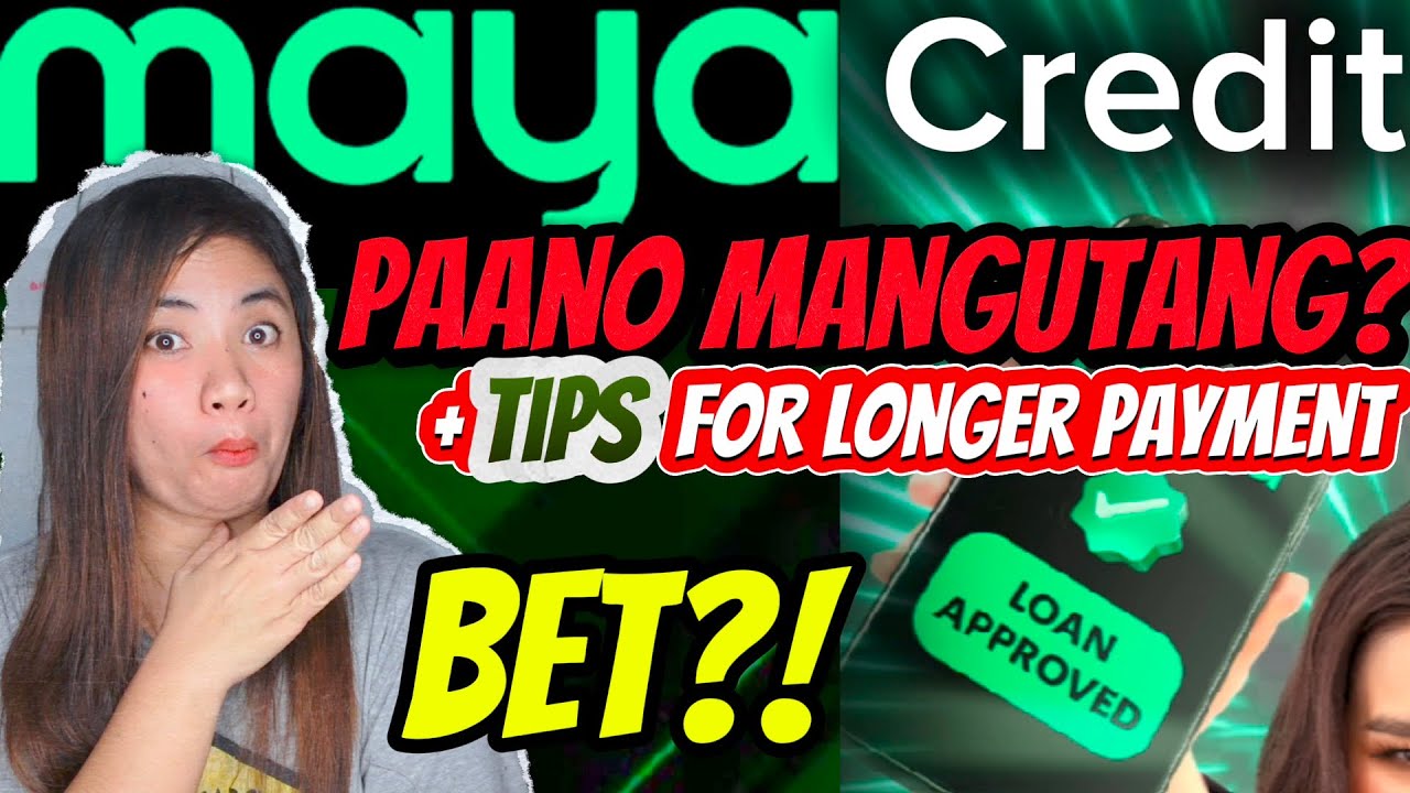PAANO UMUTANG SA MAYA CREDIT? + TIPS FOR LONGER PAYMENTS | AYOS BA? - YouTube