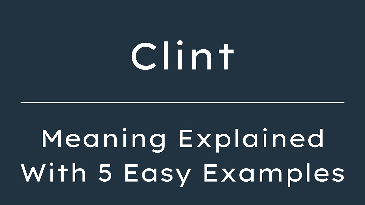 Clint Meaning in English With 5 Example Sentences, Clint Meaning in ...