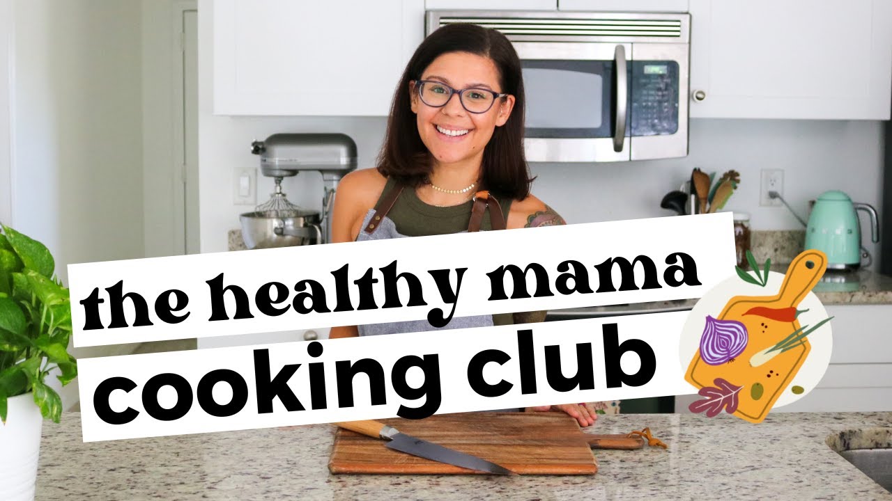 The NEW Healthy Mama Cooking Club is here! - YouTube