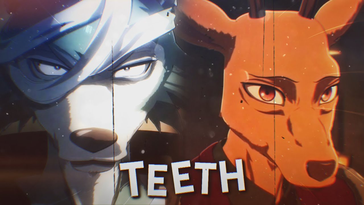 TEETH 🦷🎶 [ ANIME EDIT ] - LEGOSHI & LOUIS AMV Ft.@Kumaeda - YouTube