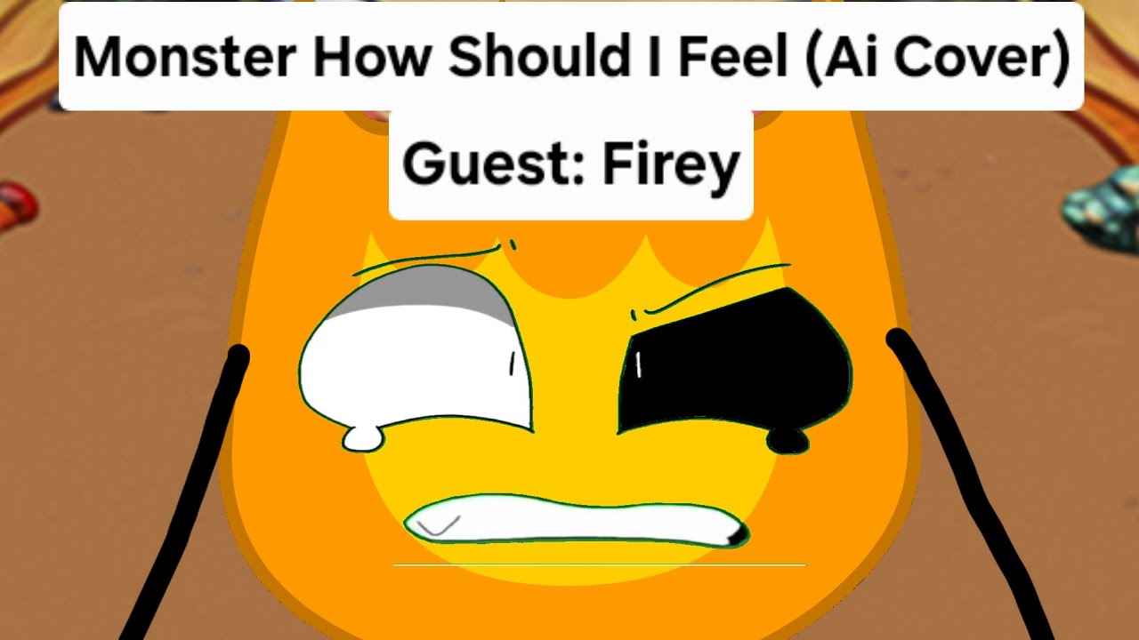 Firey Sings Monster How Should I Feel? (Ai Cover) - YouTube