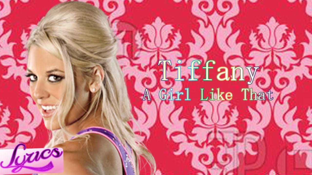 WWE:Tiffany 1st Theme Song "A Girl Like That"(Lyrics) - YouTube