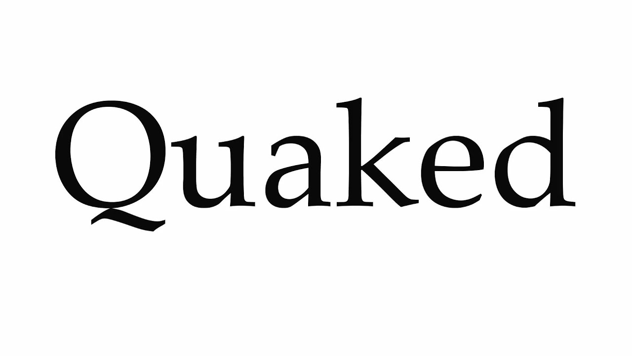How to Pronounce Quaked - YouTube