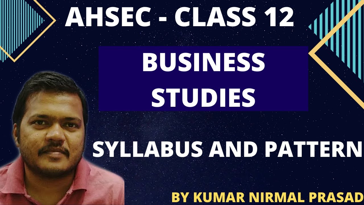 Business Studies Syllabus Pattern Class 12 AHSEC 2021 YouTube business-studies-syllabus-pattern-class-12-ahsec-2021-youtube