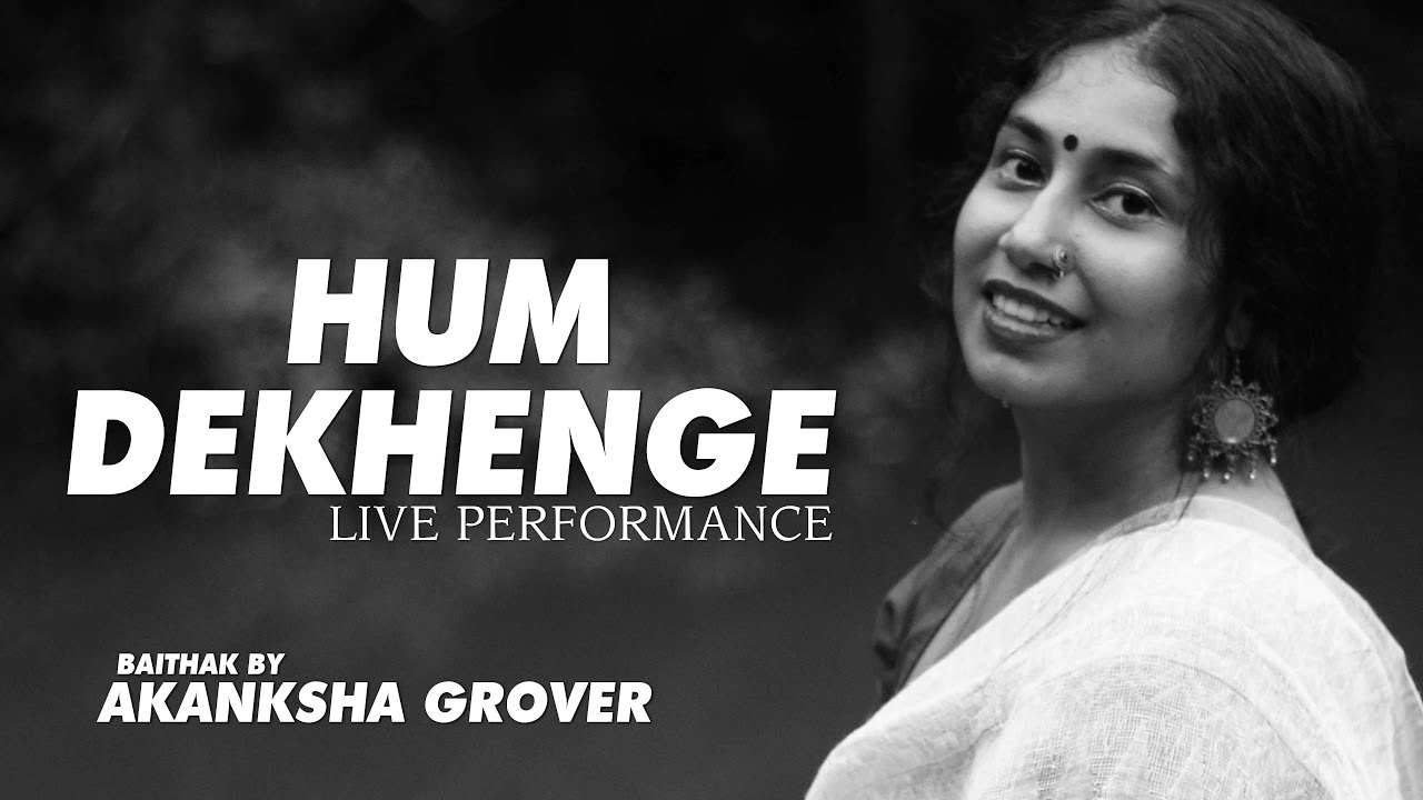 Hum Dekhenge | Akanksha Grover Live | Humara Music - YouTube