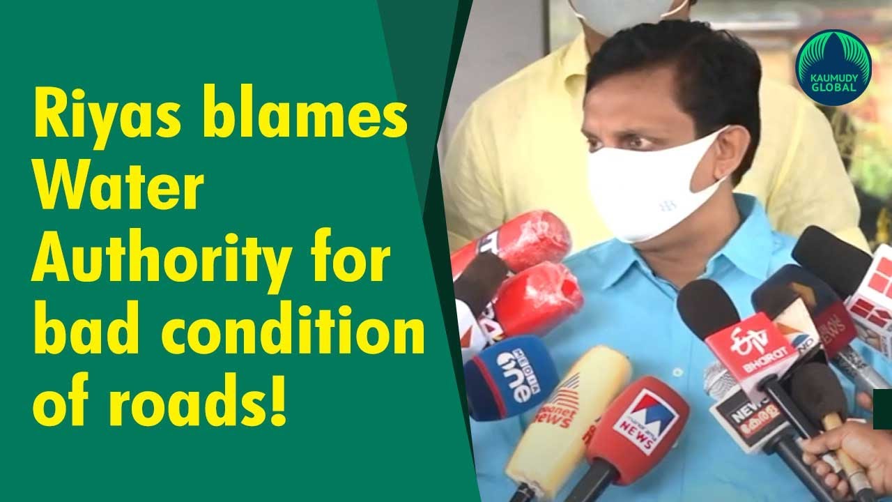 Minister Riyas slams Water Authority for deplorable state of roads ...